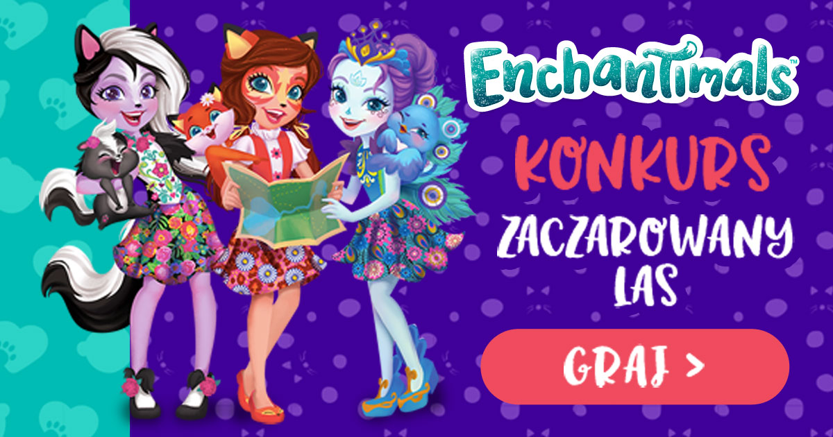 Enchantimals - Zaczarowany Las konkurs - MiniMini+